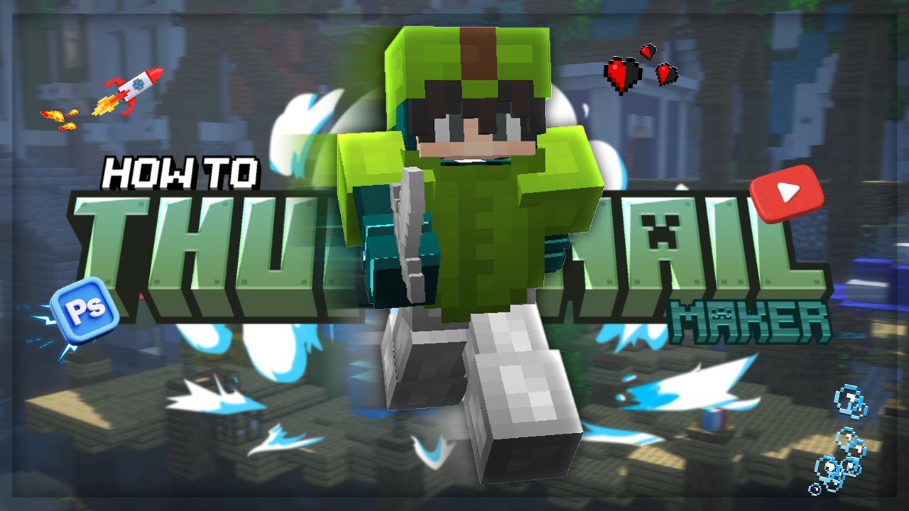 CÁCH LÀM THUMBNAIL MINECRAFT SIÊU ĐẸP - HOW TO MAKER THUMBNAIL YOUTUBE ...