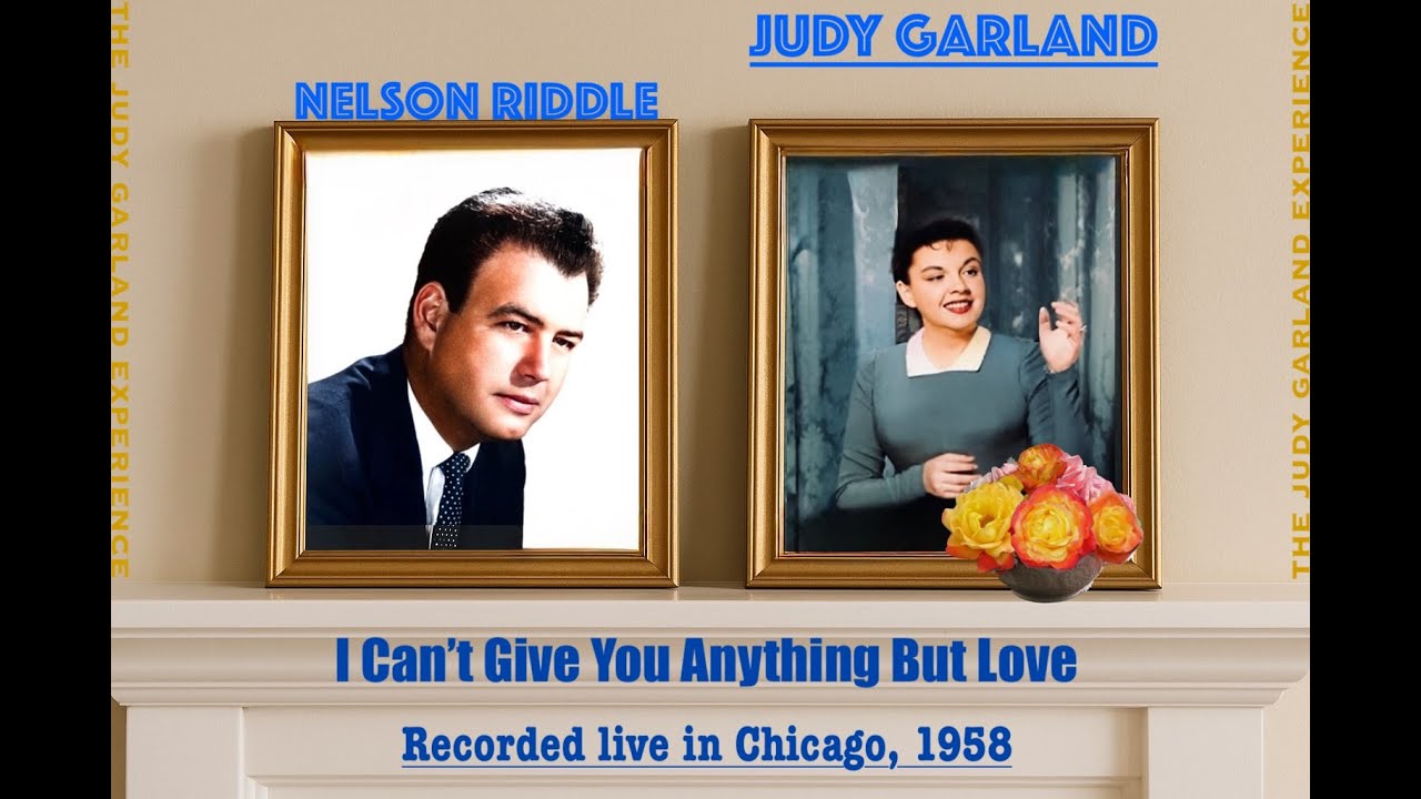 JUDY GARLAND live in Chicago w/the NELSON RIDDLE orchestra I CAN'T GIVE ...
