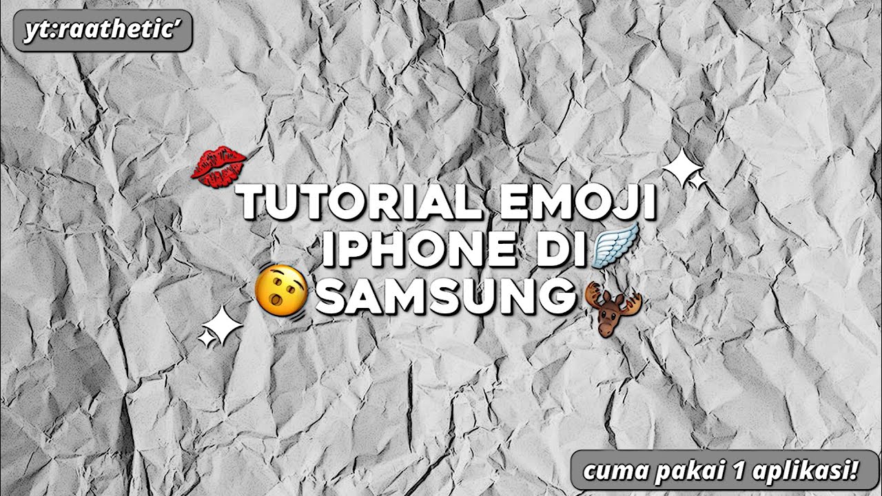 TUTORIAL EMOJI IPHONE DI SAMSUNG — raathetic’ - YouTube