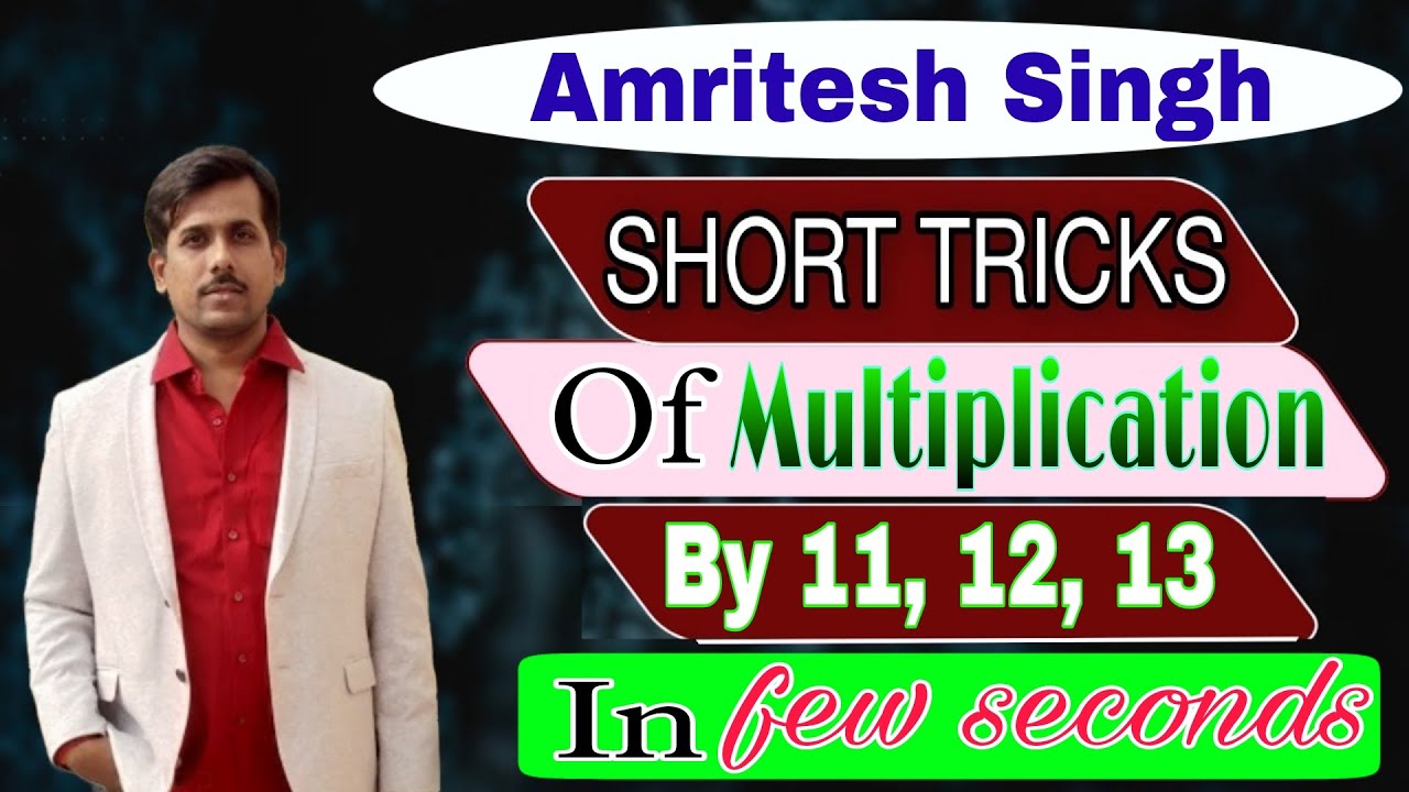 Short Tricks of Multiplication by 11;12;13 with complete explanation ...