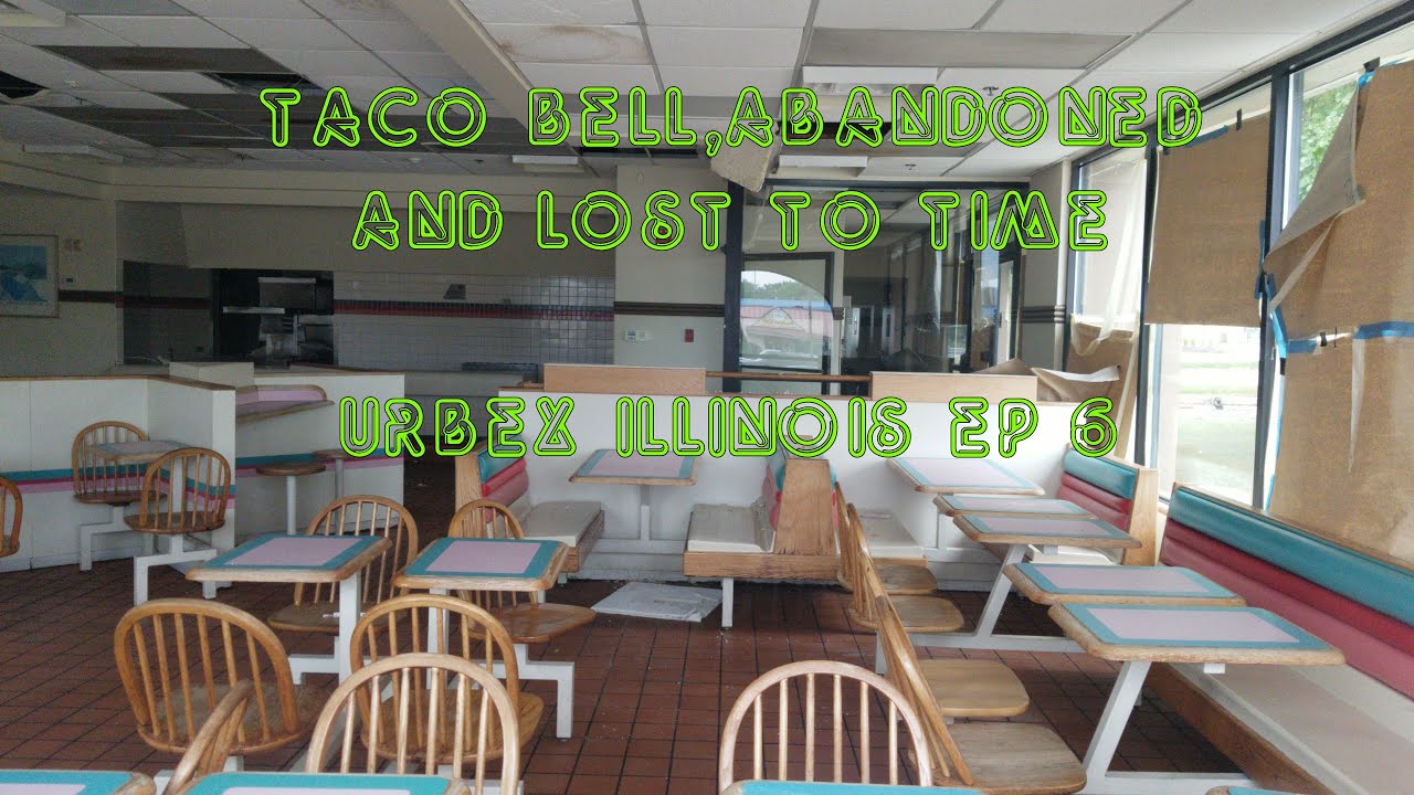 [DEMOLISHED] Taco Bell, Abandoned and Lost to Time | Urbex Illinois EP ...