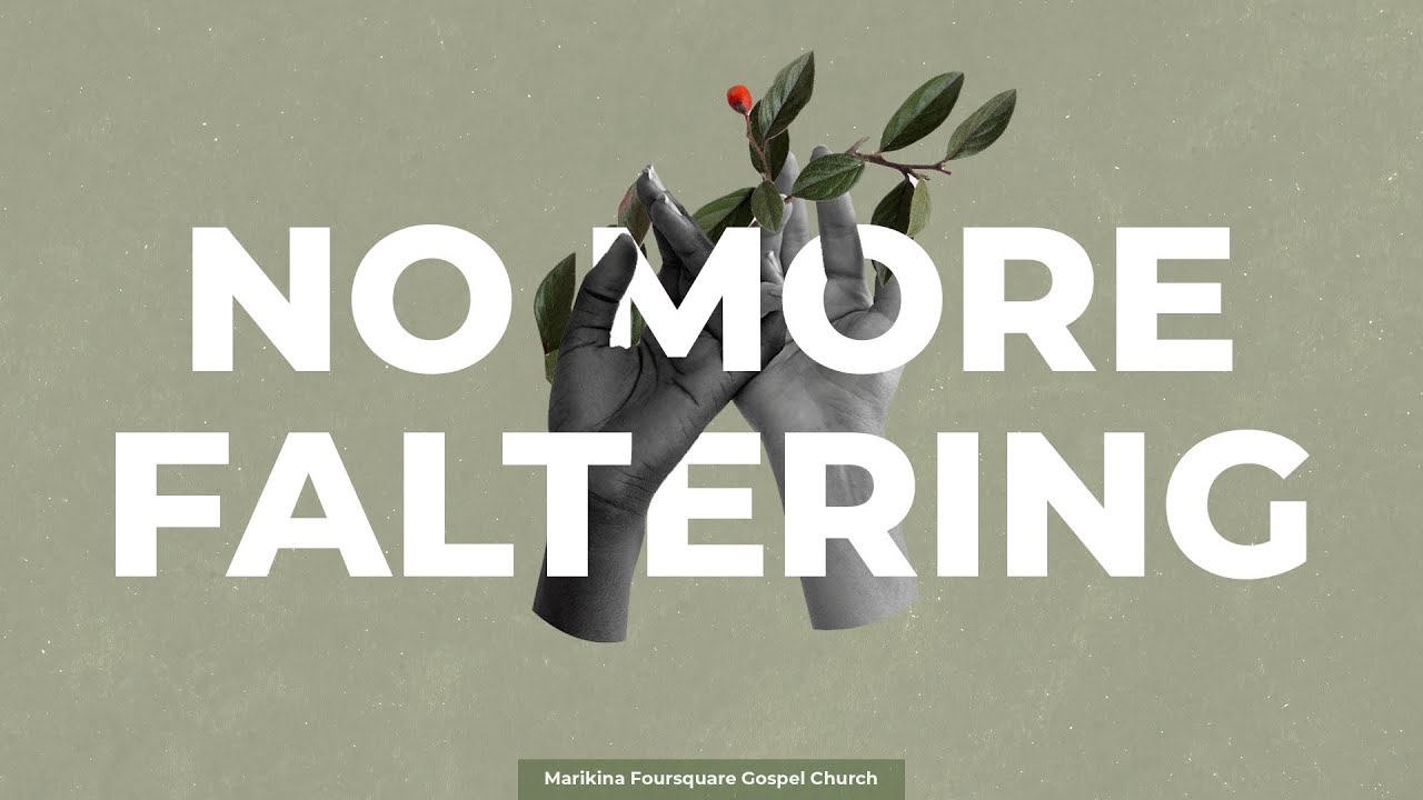 No More Faltering | HERE'S MY LIFE | Marikina Foursquare Gospel Church ...