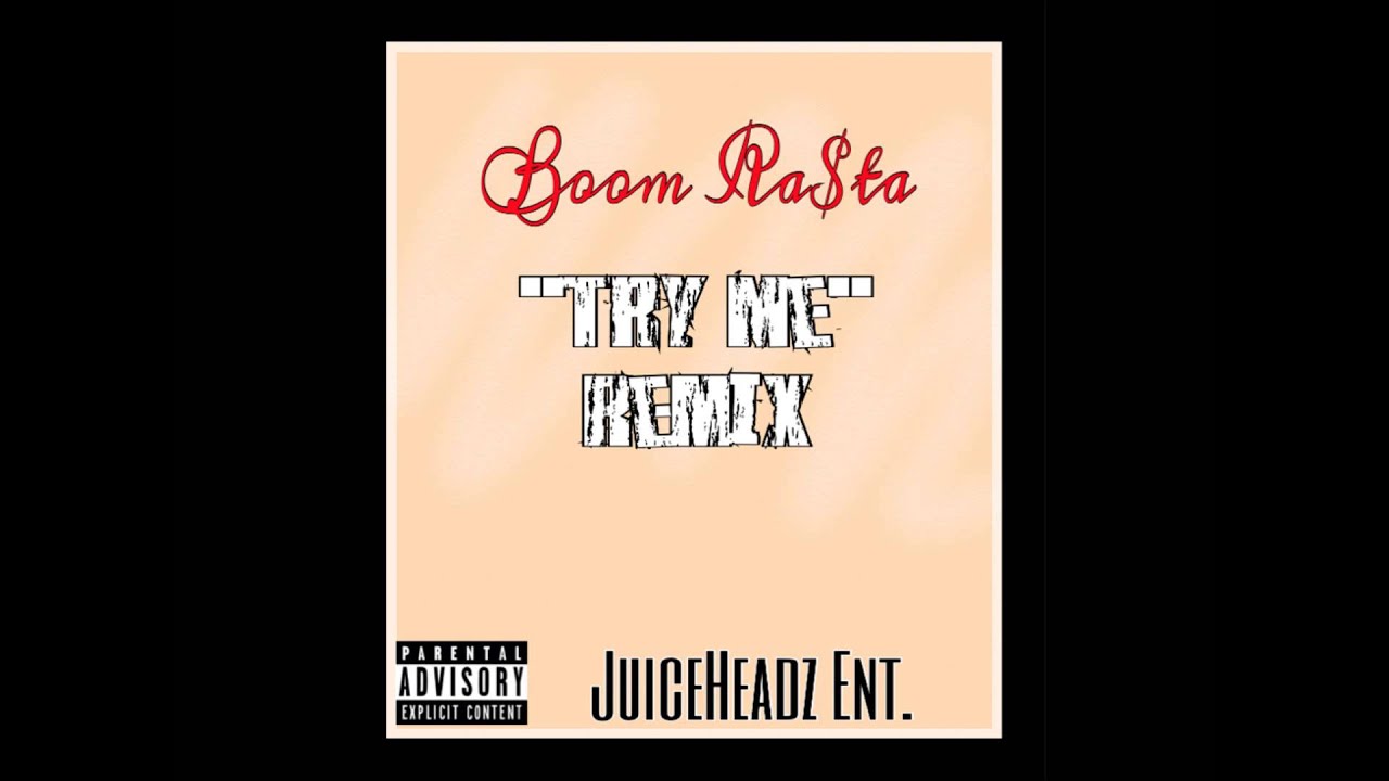 Boom Rasta "Try Me" Remix - YouTube