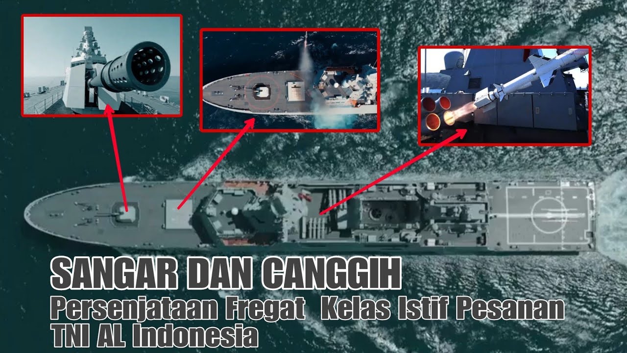 Sangar dan Canggih!! Persenjataan Fregat Kelas Istif Pesanan TNI AL ...