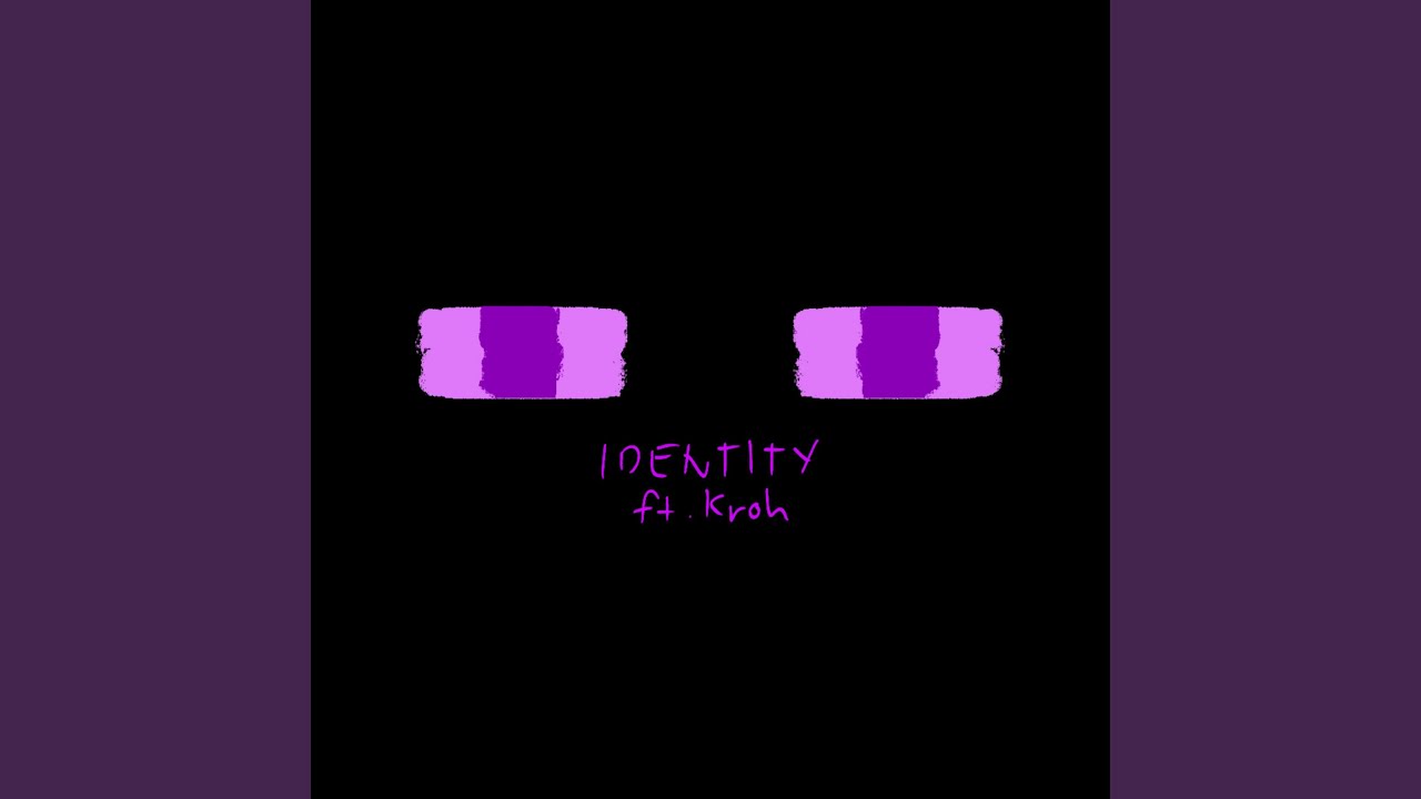Identity (feat. Kroh) - YouTube Music