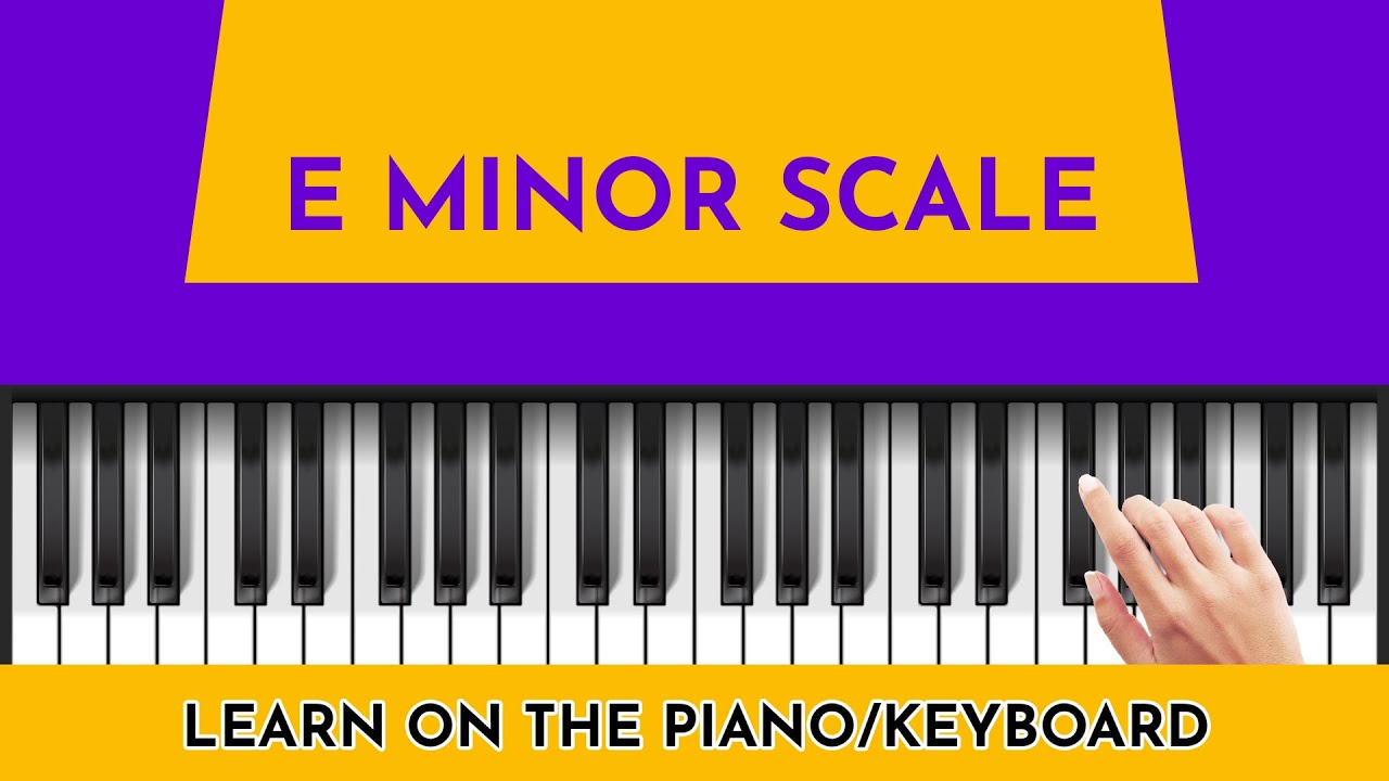 E Minor Scale On Piano How To Play E Minor Scale On Piano Minor e-minor-scale-on-piano-how-to-play-e-minor-scale-on-piano-minor