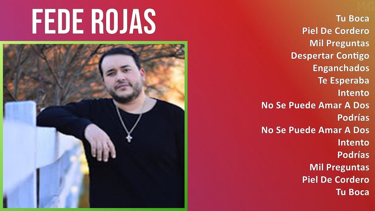 Fede Rojas 2024 MIX Nuevas Canciones - Tu Boca, Piel De Cordero, Mil ...
