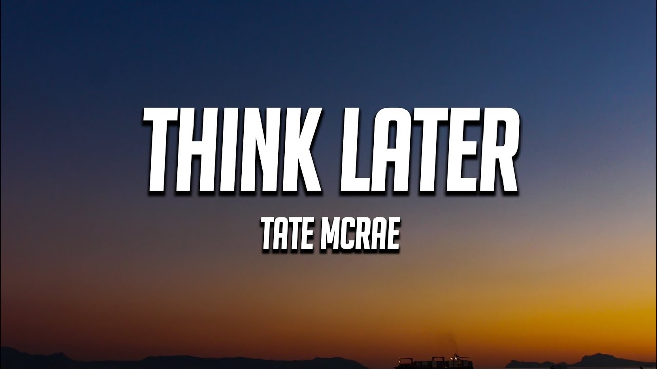 Tate McRae - Think Later (Lyrics) - YouTube