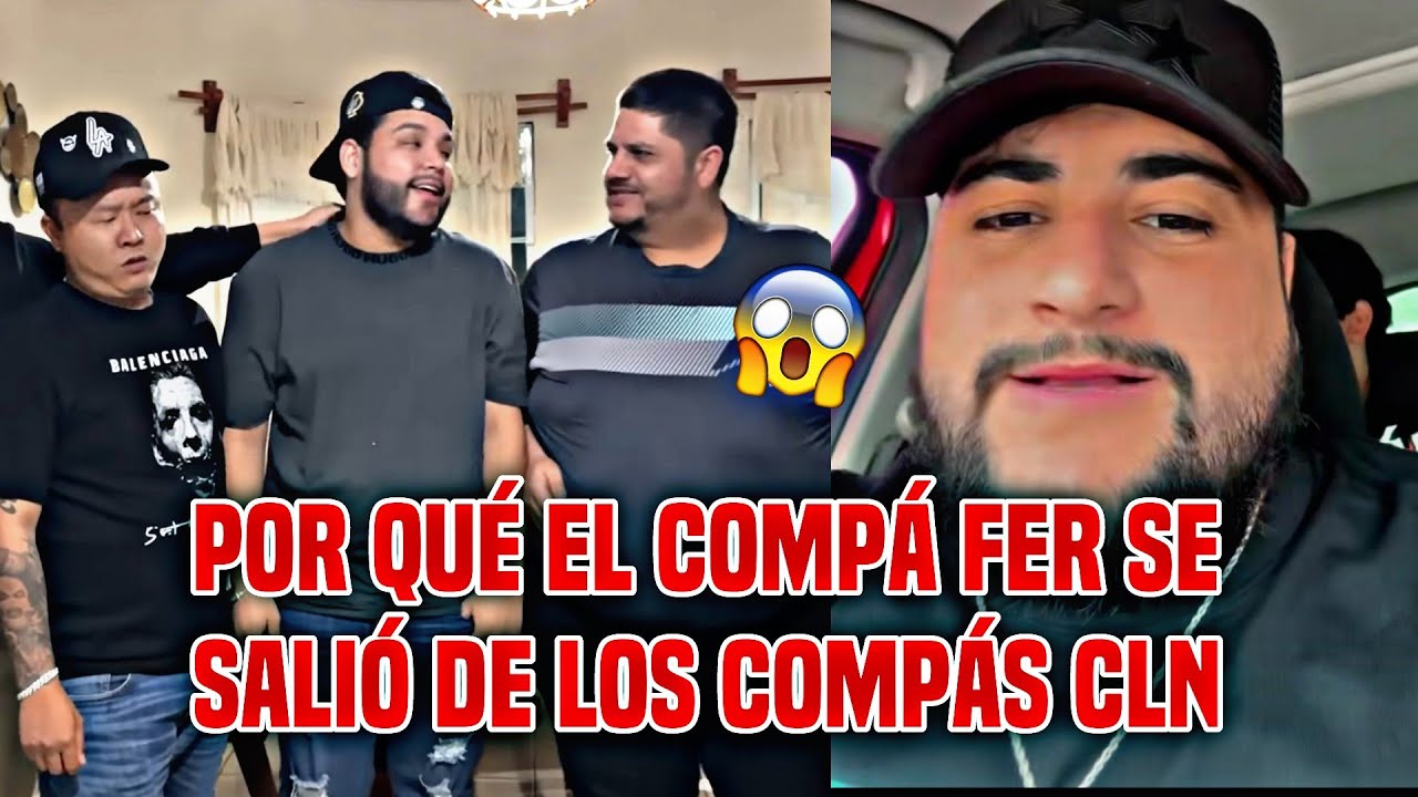 por qué el COMPA FER se SALIÓ de los COMPAS CLN - YouTube