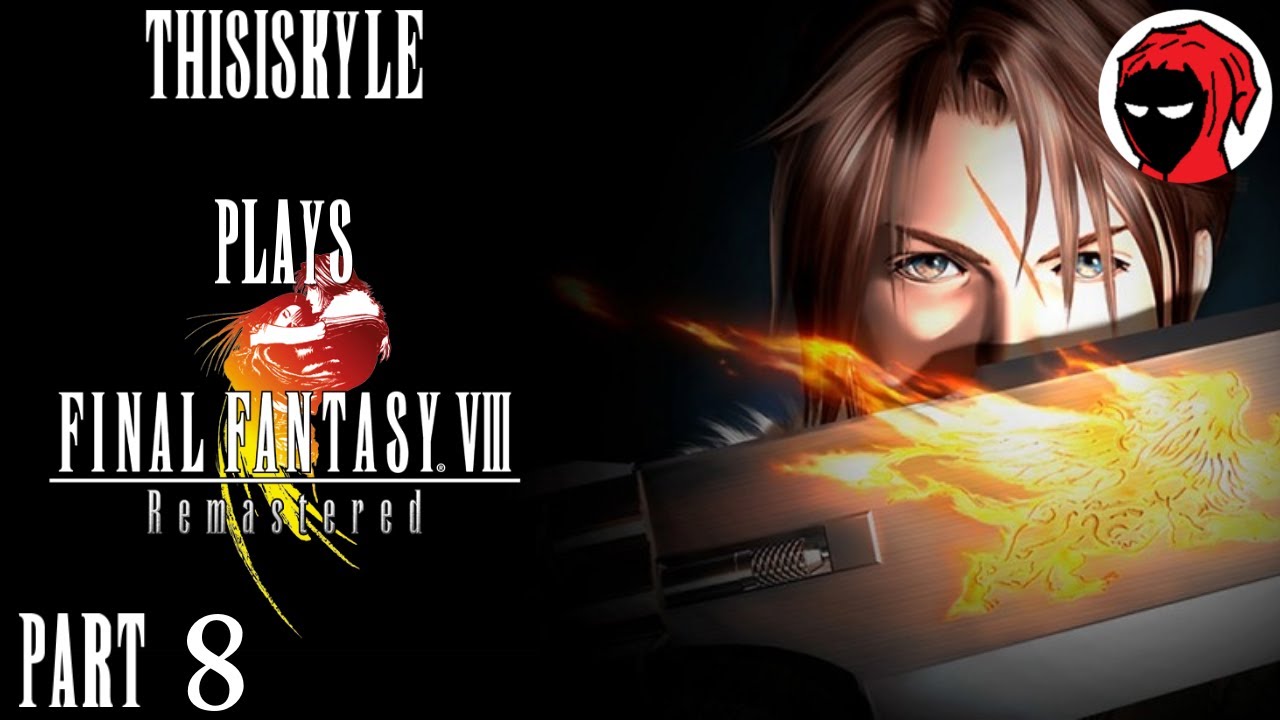 Assassination Dress Rehearsal, ThisisKyle Plays Final Fantasy 8: Part 8 - YouTube