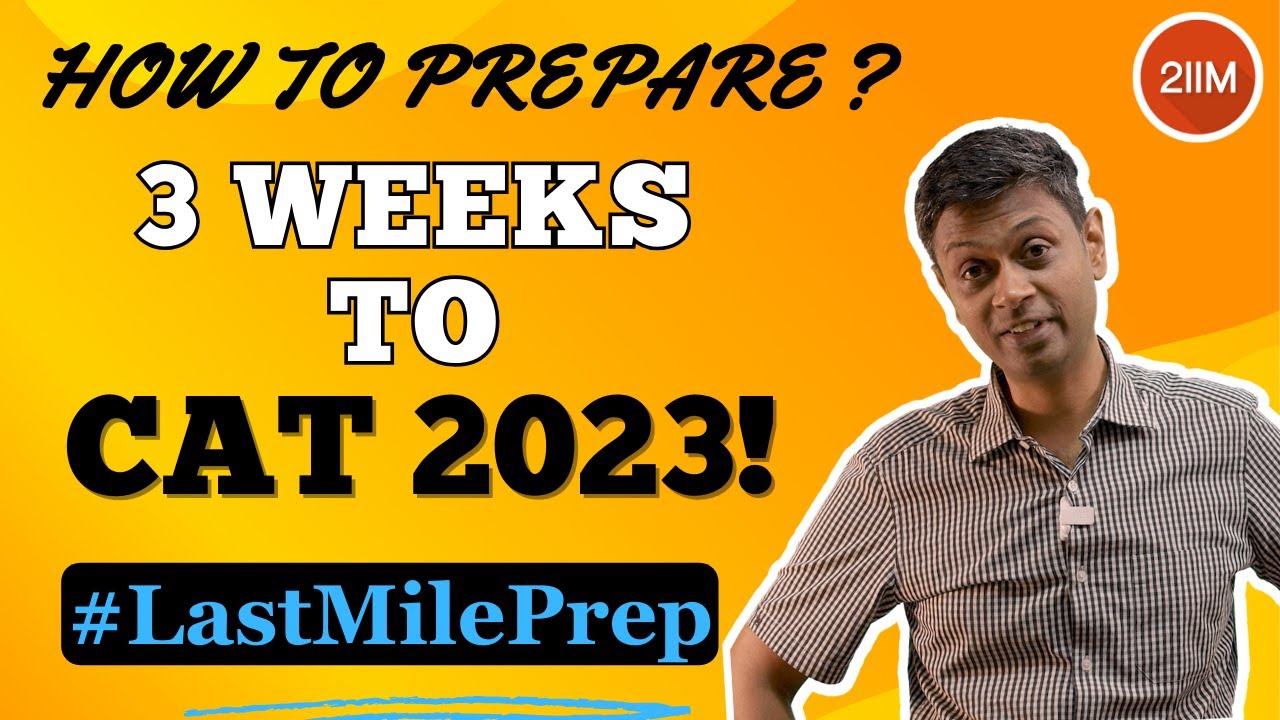 How to prepare in the Last 3 Weeks? | Dos & Don'ts | CAT 2023 | 2IIM ...