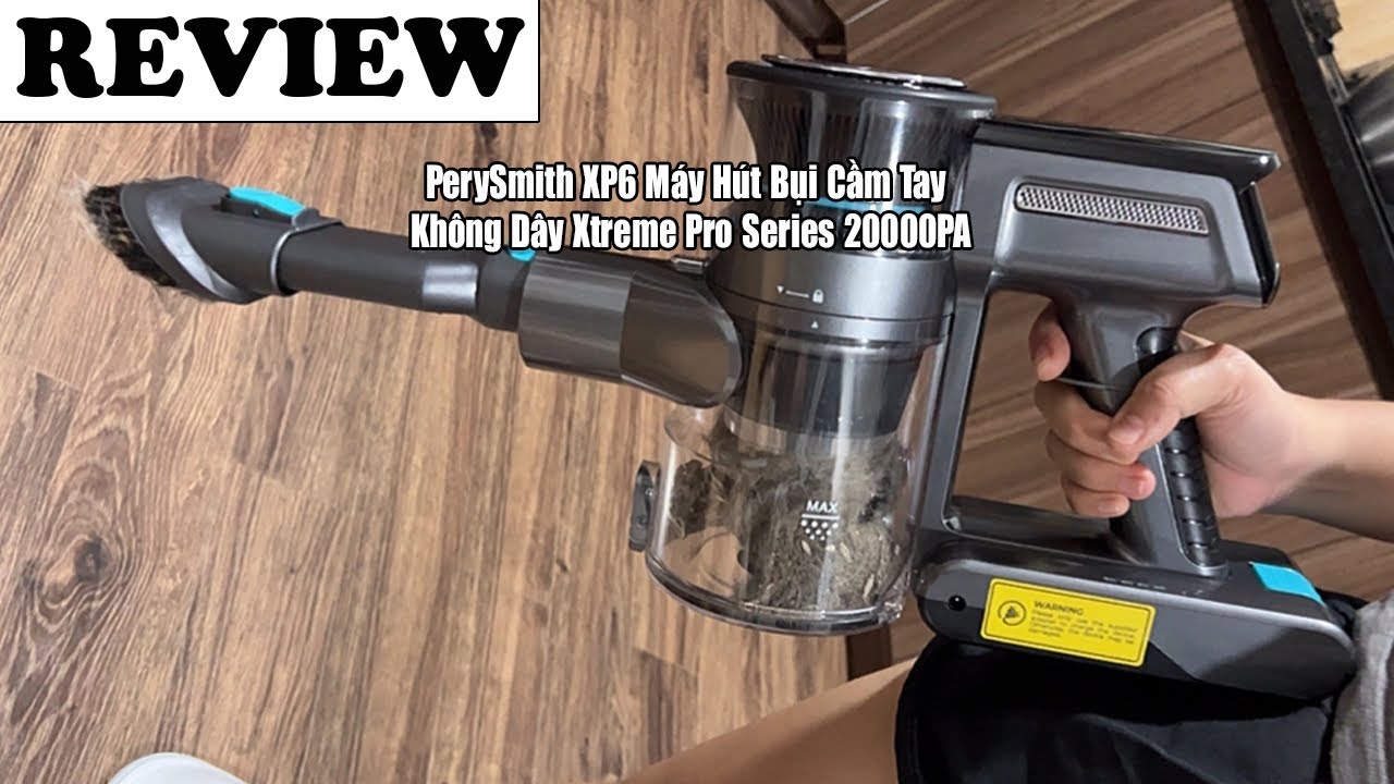Đánh Giá PerySmith XP6 Máy Hút Bụi Cầm Tay Không Dây Xtreme Pro Series ...