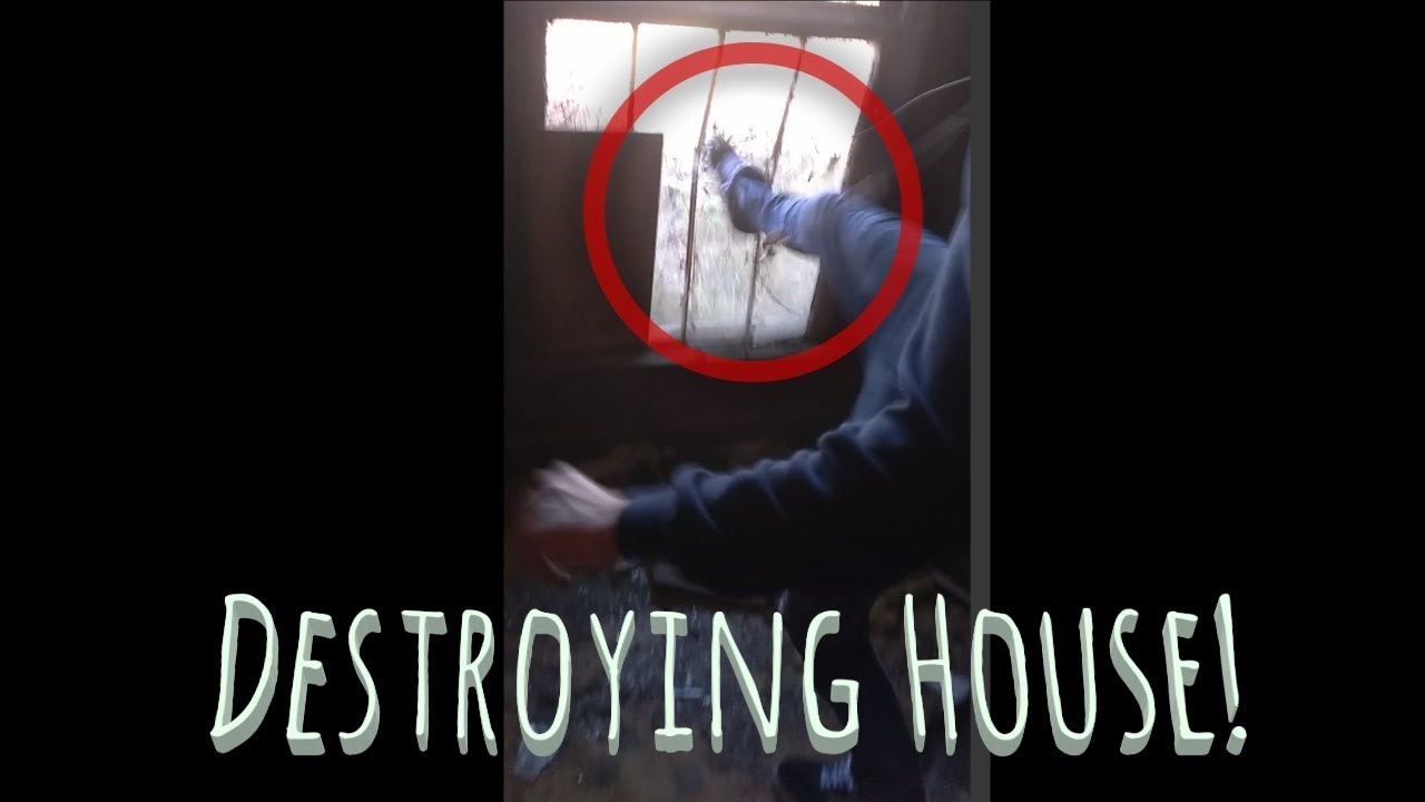 Destroying Abandoned House Part 1 - YouTube
