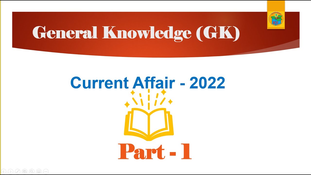 General Knowledge (GK) | Current Affair – 2022 (Part – 1 ) | Quiz ...