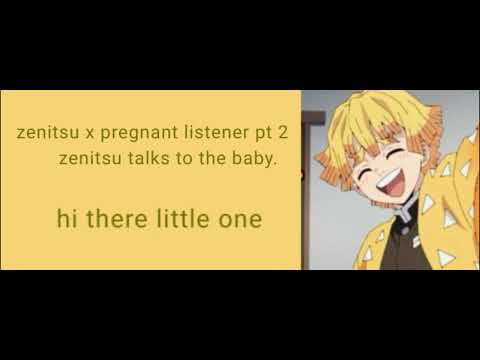 zenitsu x pregnant listener pt 2 talking to the baby - YouTube