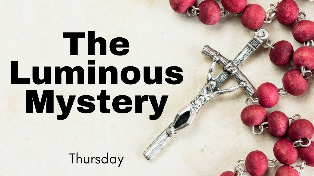 Holy Rosary for the LUMINOUS MYSTERY (Thursday) - YouTube