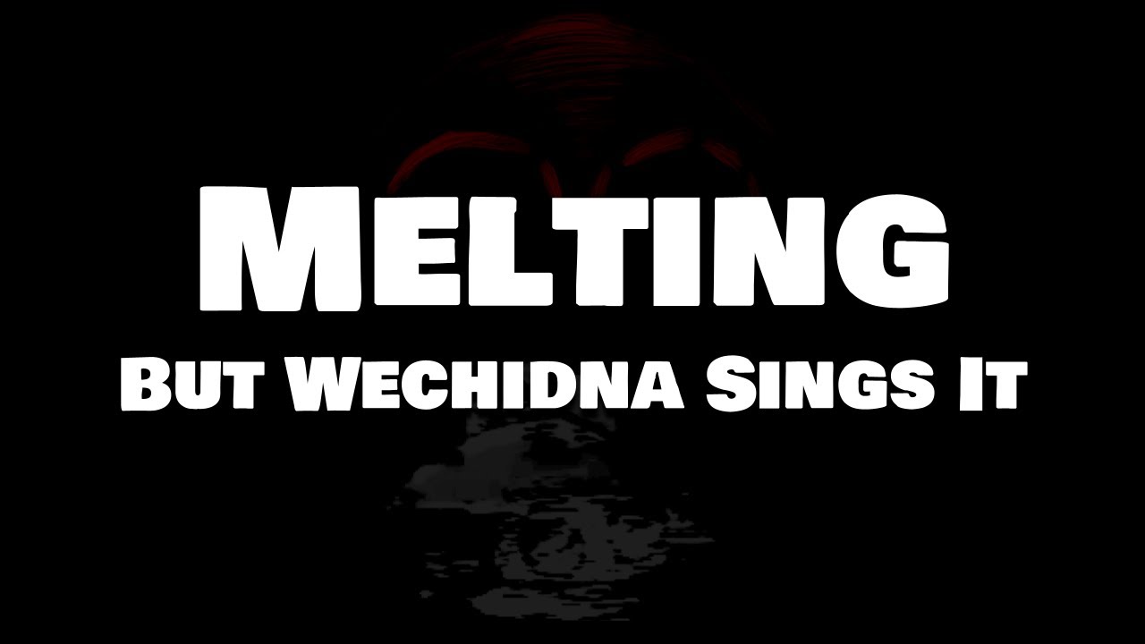 Melting V2 But Wechidna Sings It (FNF - Sonic EXE) - YouTube