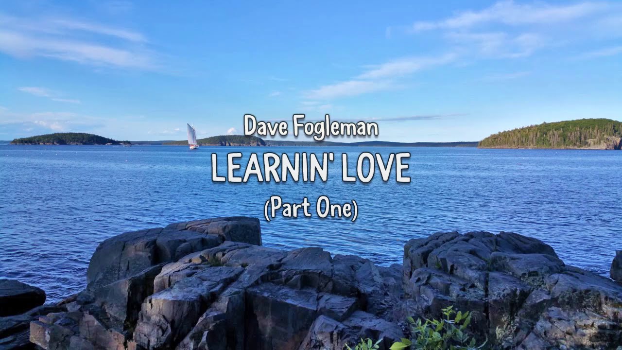 Dave Fogleman - Learnin' Love (Part One) - YouTube