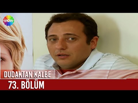 Dudaktan Kalbe | 73. Bölüm ᴴᴰ