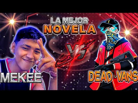 🔥 Mekee VS DeadVans 🔥 El Inicio De Una Gran Novela • temporada 1 • - YouTube