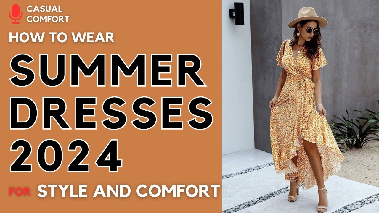 Summer Dresses 2024: Embracing Style and Comfort in Every Wear ☀️ - YouTube