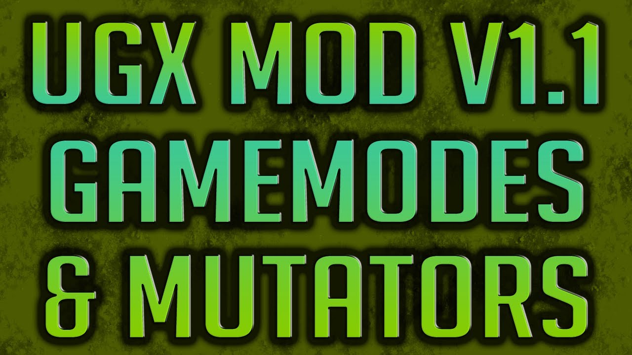 New Gamemode Selection & MUTATORS in UGX Mod v1.1! - YouTube