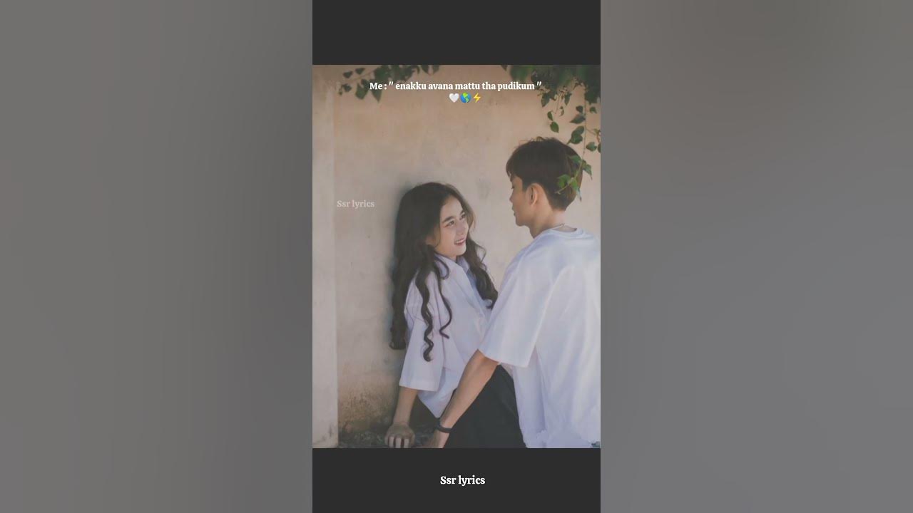 Ennaku Avana mattu tha pudikum 🤍🌎|tamil love song|Ssr lyrics| #love | #fullscreen | #trending ...