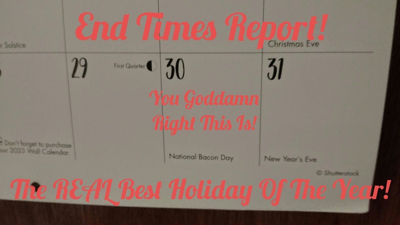 End Times Report: The REAL Best Holiday Of The Year! - YouTube