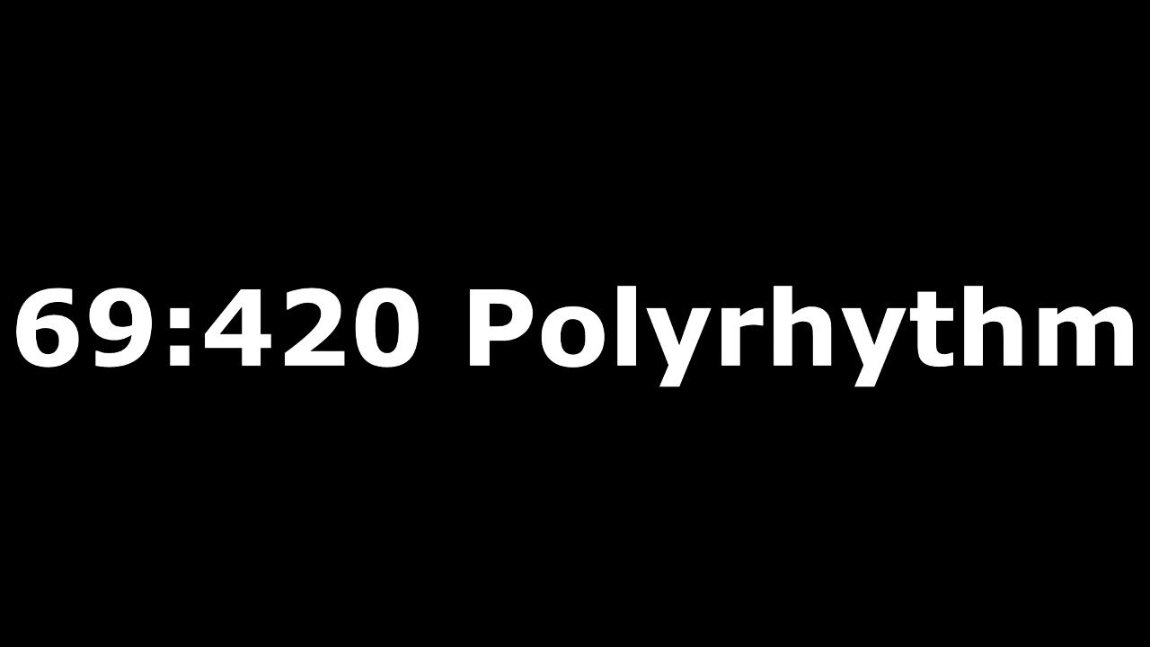69 420 Polyrhythm At 120 BPM YouTube 69-420-polyrhythm-at-120-bpm-youtube