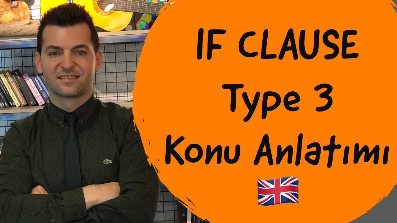 IF CLAUSE TYPE 3 Konu Anlat m YouTube IF CLAUSE TYPE 3 Konu Anlat m YouTube