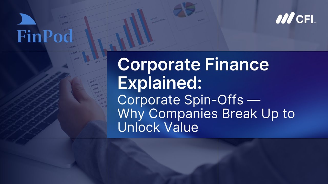 Corporate Finance Explained | Corporate Spin Offs: Why Companies Break ...