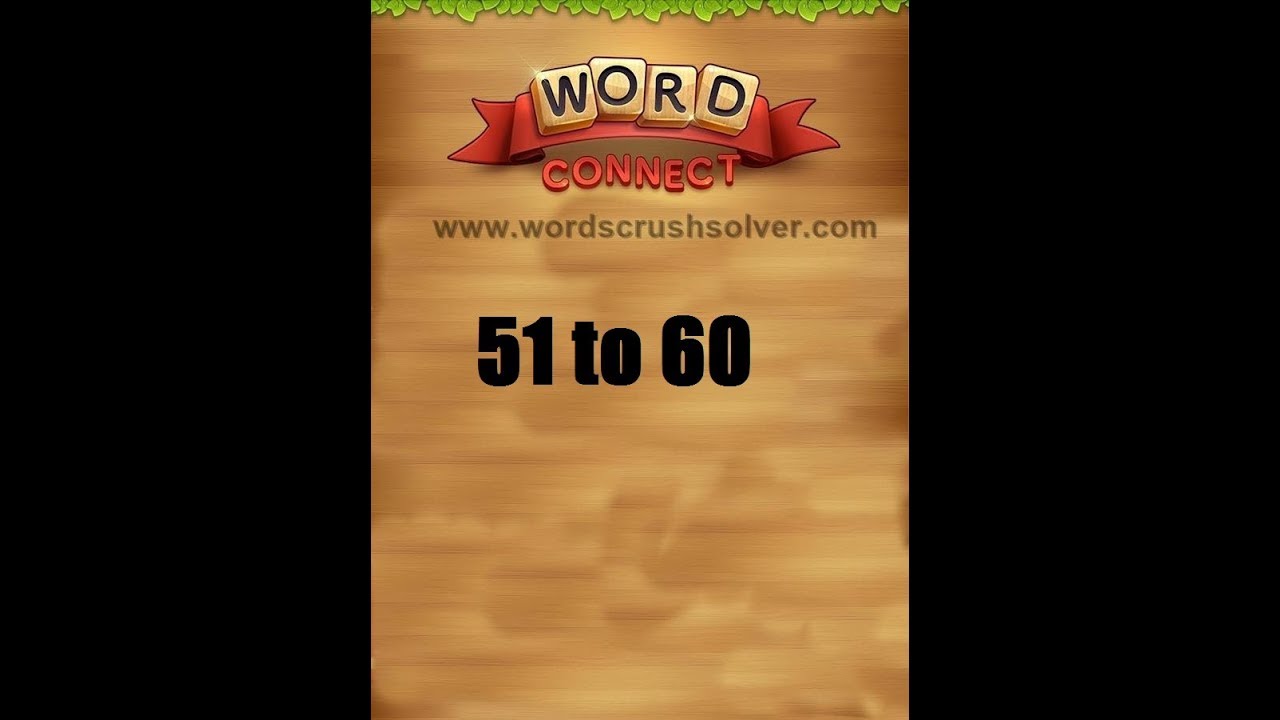 Word Connect Level 51 52 53 54 55 56 57 58 59 60 - YouTube