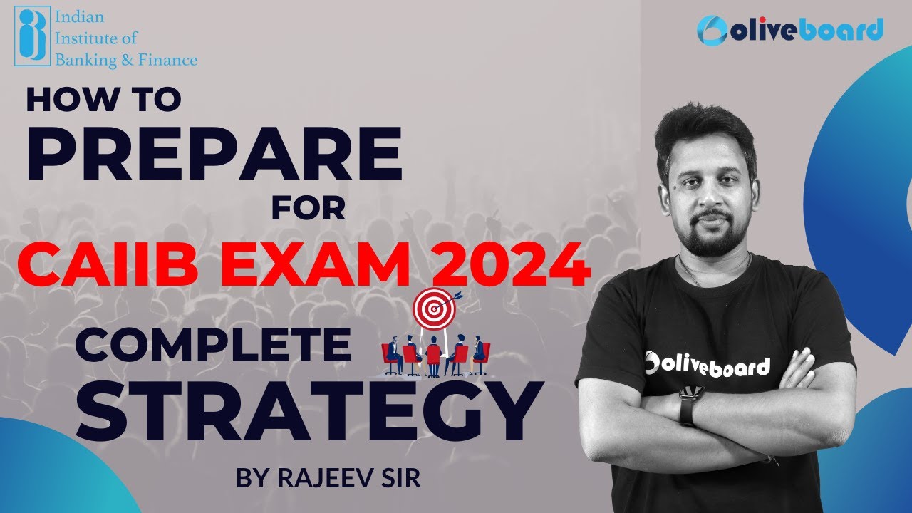 How to Prepare for CAIIB Exam 2024 | Complete Strategy For CAIIB Exam June 2024 | By Rajeev Sir ...