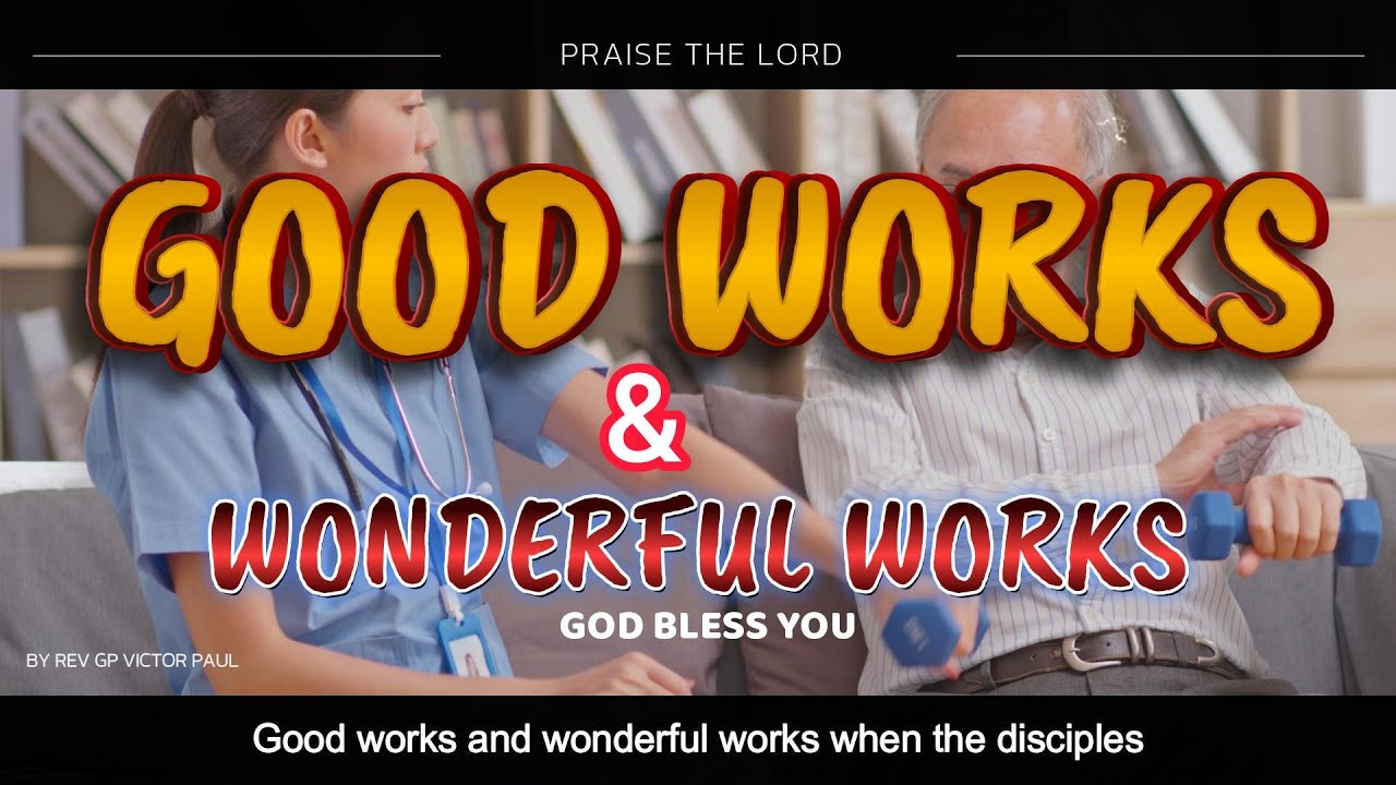 GOOD WORKS AND WONDERFUL WORKS |#VictorPaul |#Pastorvictorpaul - YouTube