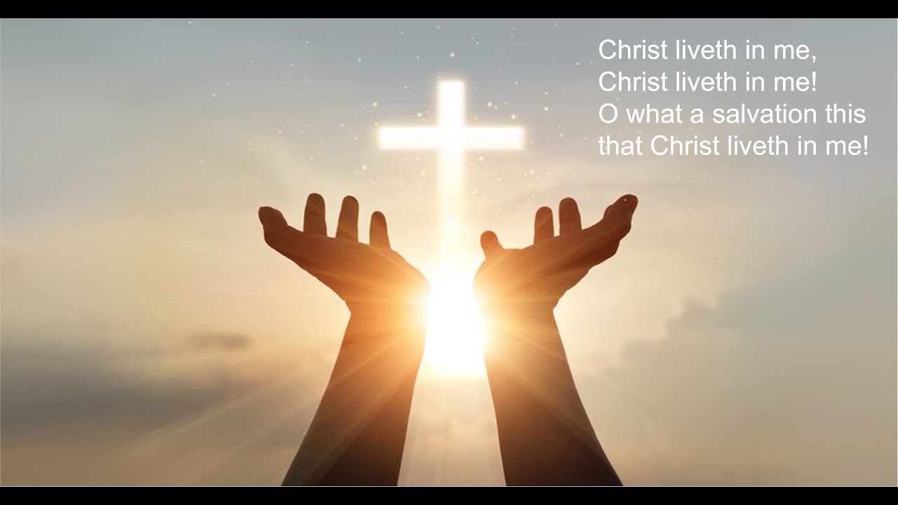 Christ Liveth in Me - YouTube