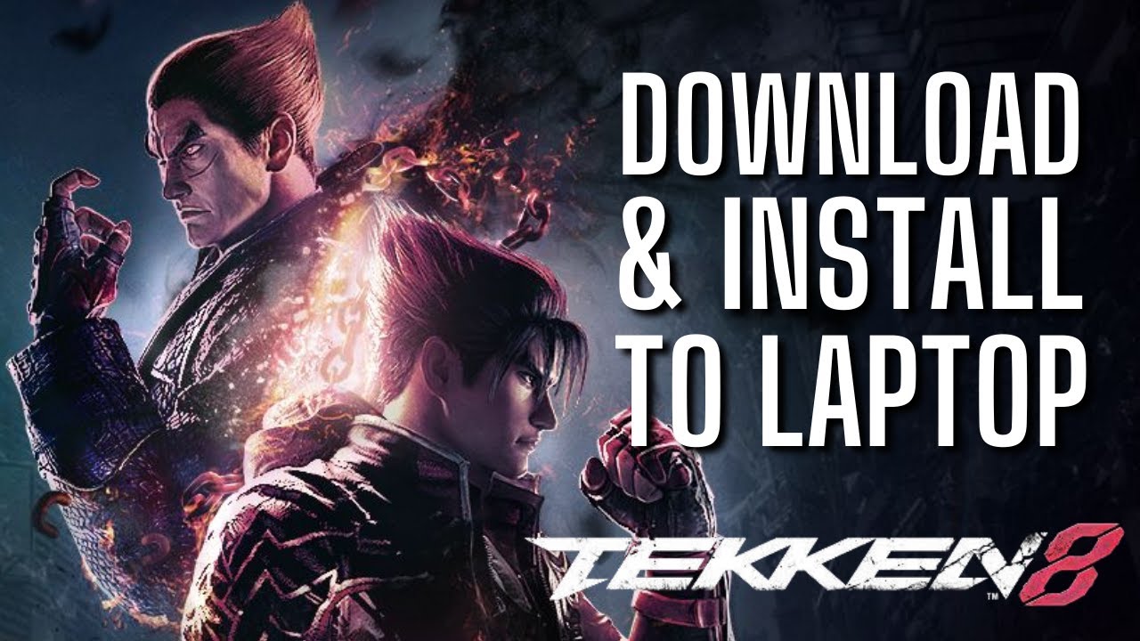 How to Download and Install Tekken 8 on PC Laptop (SIMPLE & Easy Guide ...