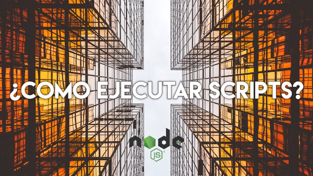 ¿como Ejecutar Scripts En Nodejs Youtubeemk 3054