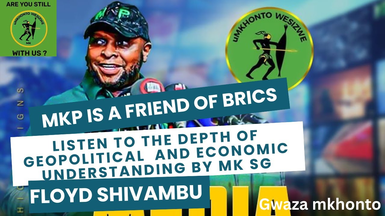 Mk Party is a friend of Brics, Gwaza Mkhonto - YouTube