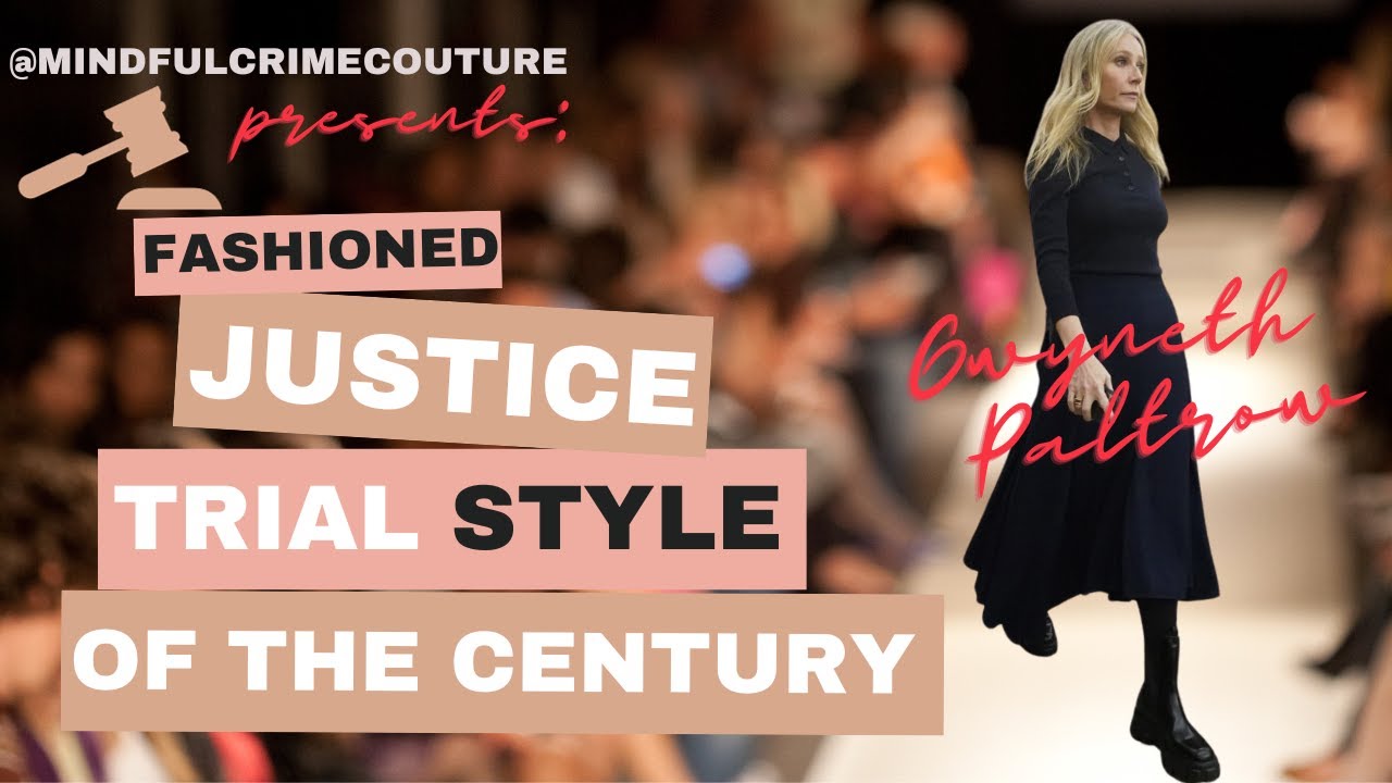 TRIAL STYLE of the CENTURY FASHIONED JUSTICE: Everything Gwyneth wore ...