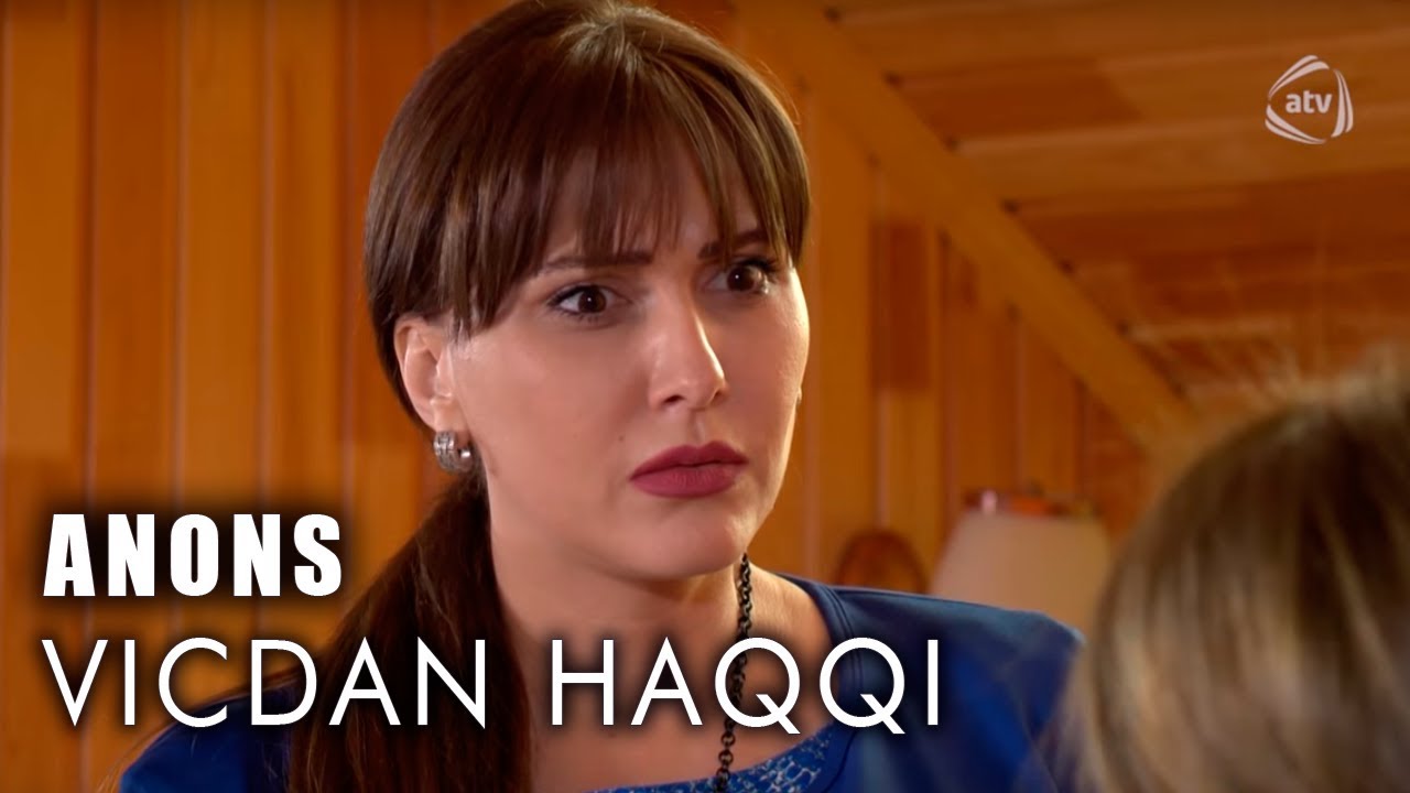 Vicdan haqqı (60-cı bölüm) ANONS - YouTube