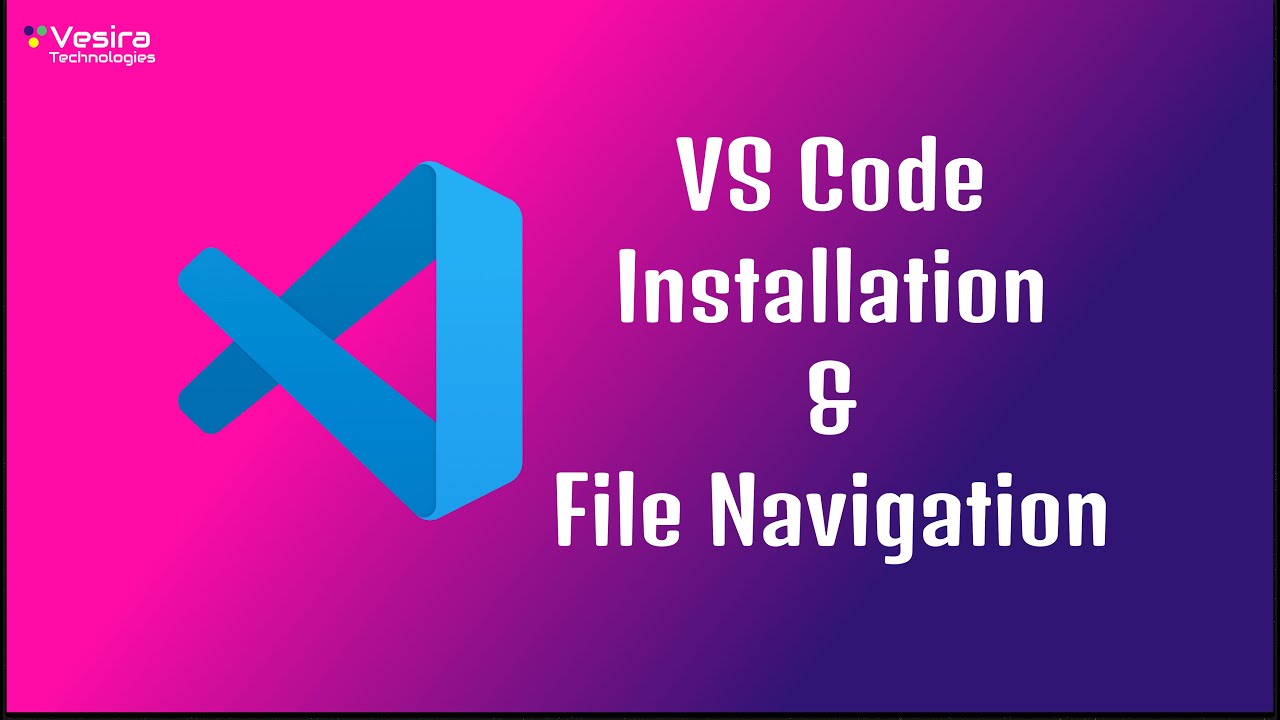 VSCODE INSTALLATION | VSCODE NAVIGATION | VSCODE | OPEN PROJECT IN ...