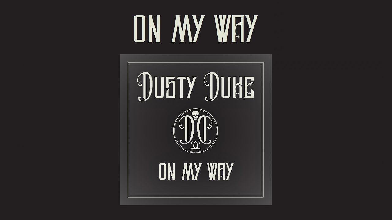 Dusty Duke - On My Way - YouTube