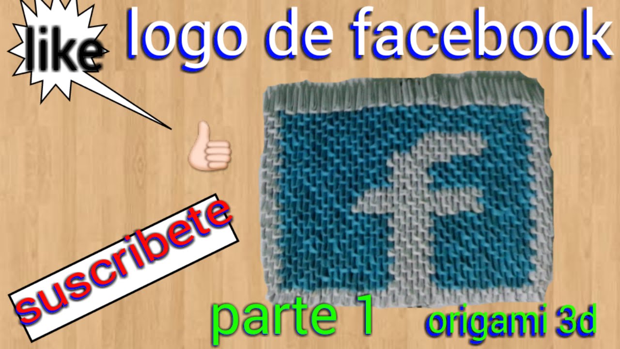 ORIGAMI 3D LOGO DE FACEBOOK / PARTE 1 - YouTube