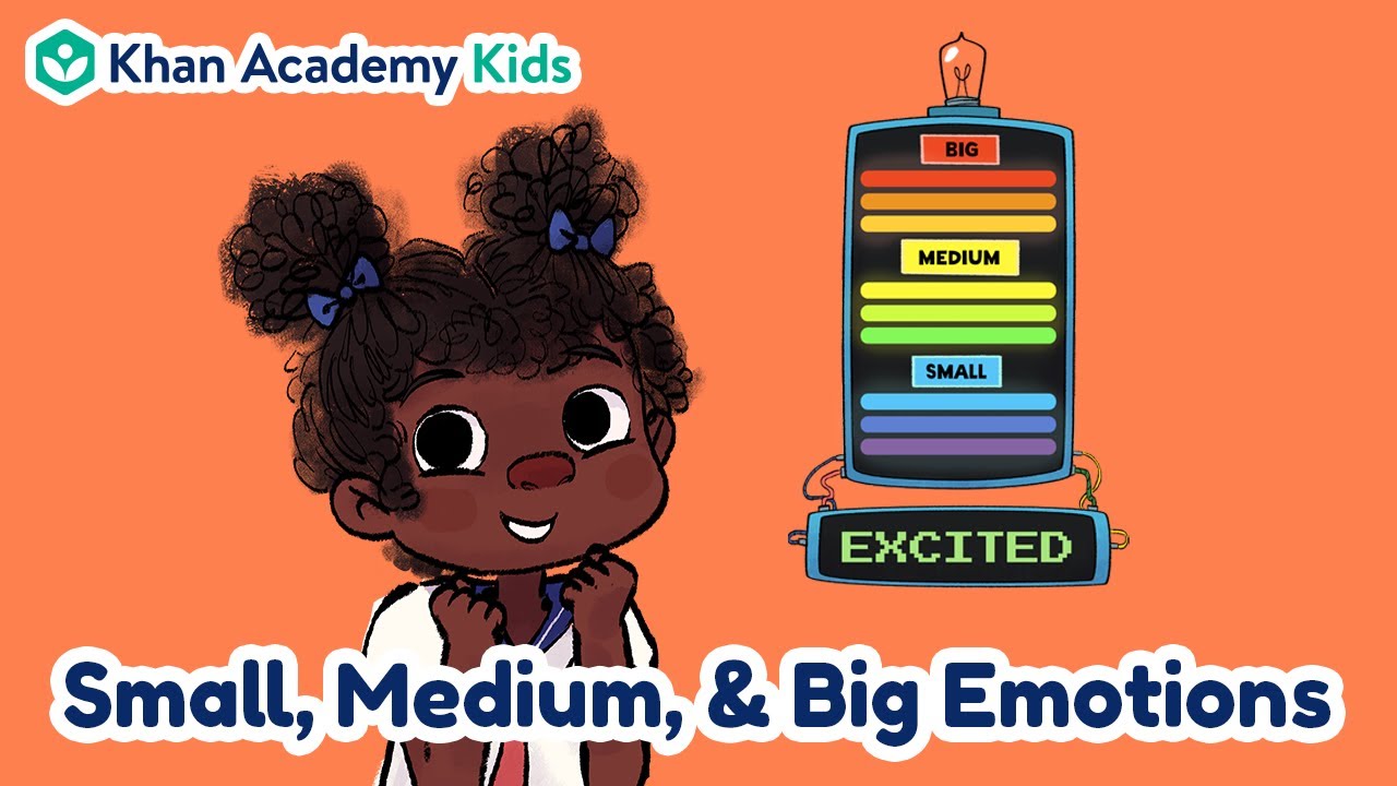 Small, Medium, & Big Emotions | Feelings and Emotions for Kids | Khan ...