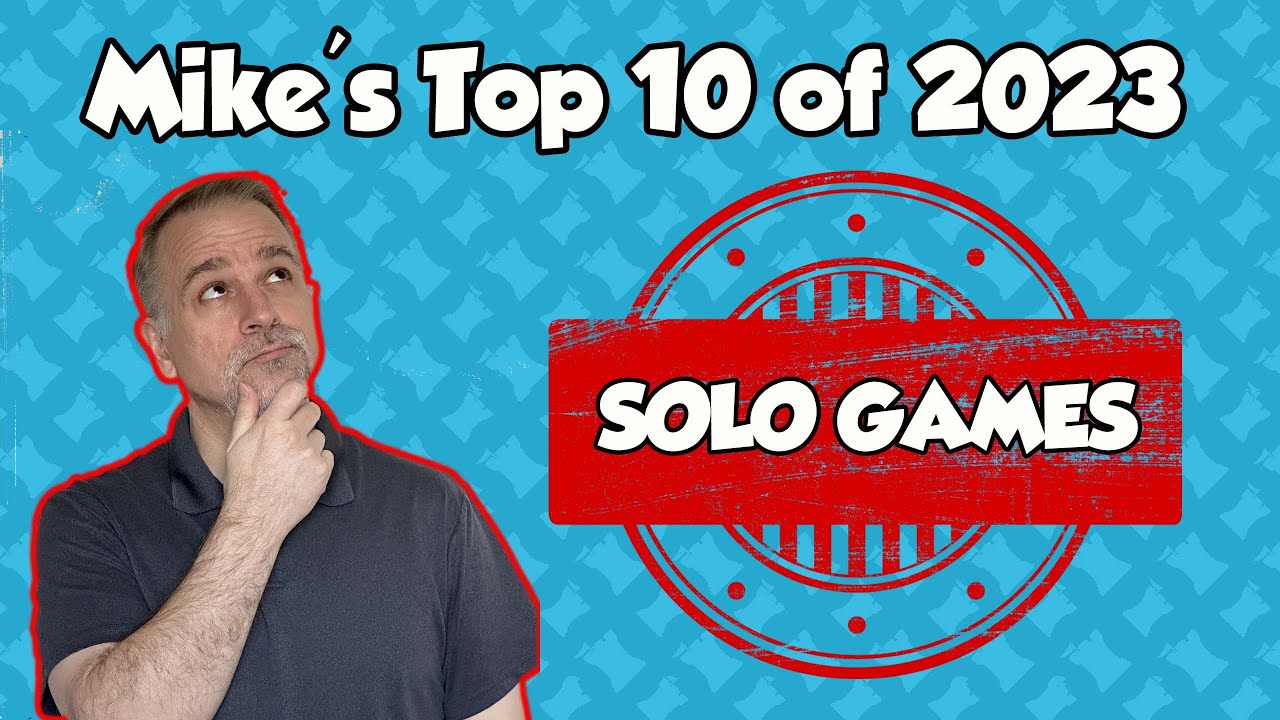 Mike's Top 10 Solo Games of 2023 - YouTube