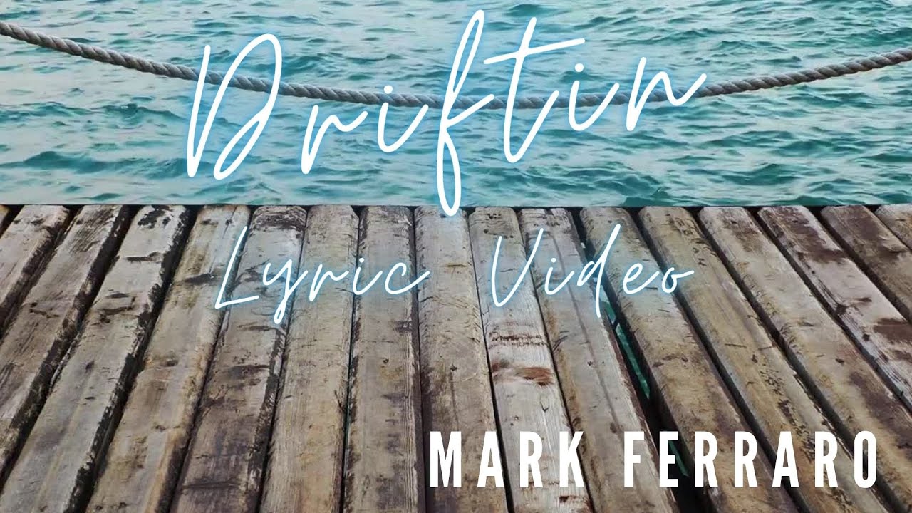 Driftin' (Lyric Video) - Mark Ferraro - YouTube Music