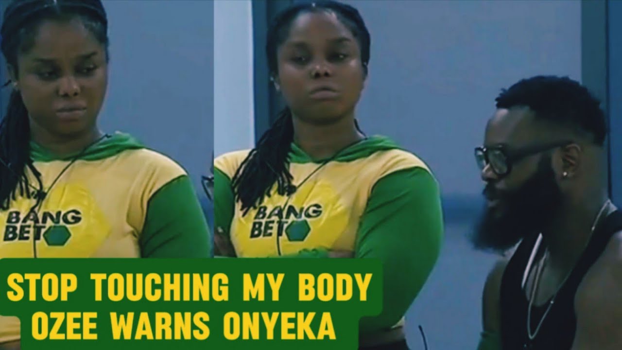 STOP PLAYING WITH MY BODY, YOU ARE NOT MY GIRLFRIEND OZEE WARNS ONYEKA ...