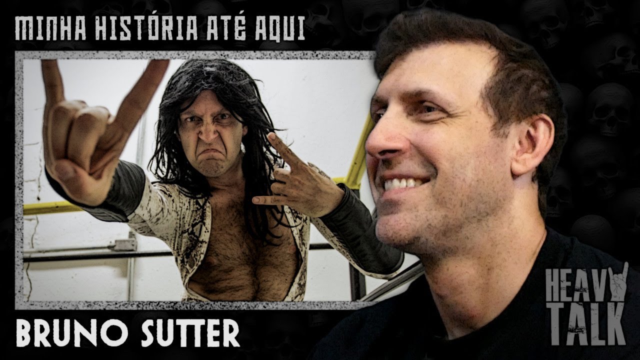 BRUNO SUTTER: MINHA HISTÓRIA ATÉ AQUI | Heavy Talk - YouTube