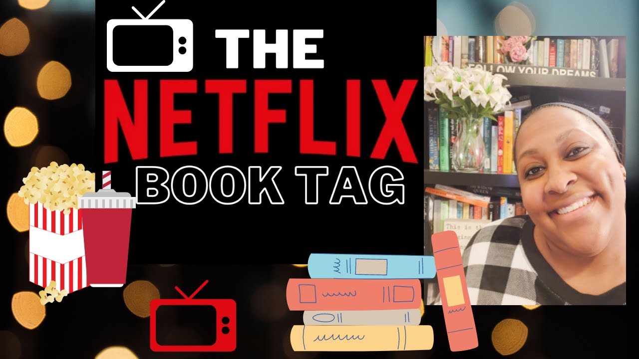 THE NETFLIX BOOK TAG: Picking reads that fit into Netflix categories ...