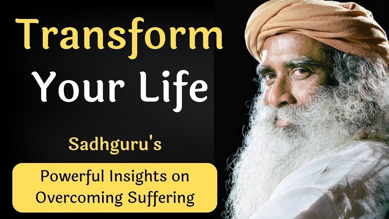 Transform Your Life | Sadhguru's Powerful Insights on Overcoming ...